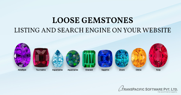 Gemstone Search Engine: Insights & Solutions by | TransPacific Software